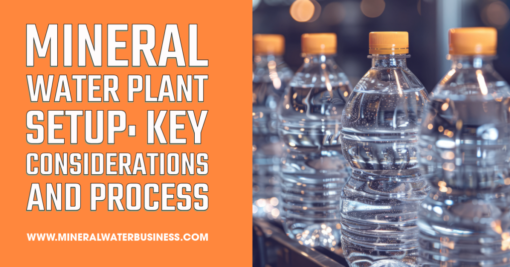 Mineral Water Plant Setup: Key Considerations and Process - Mineral ...